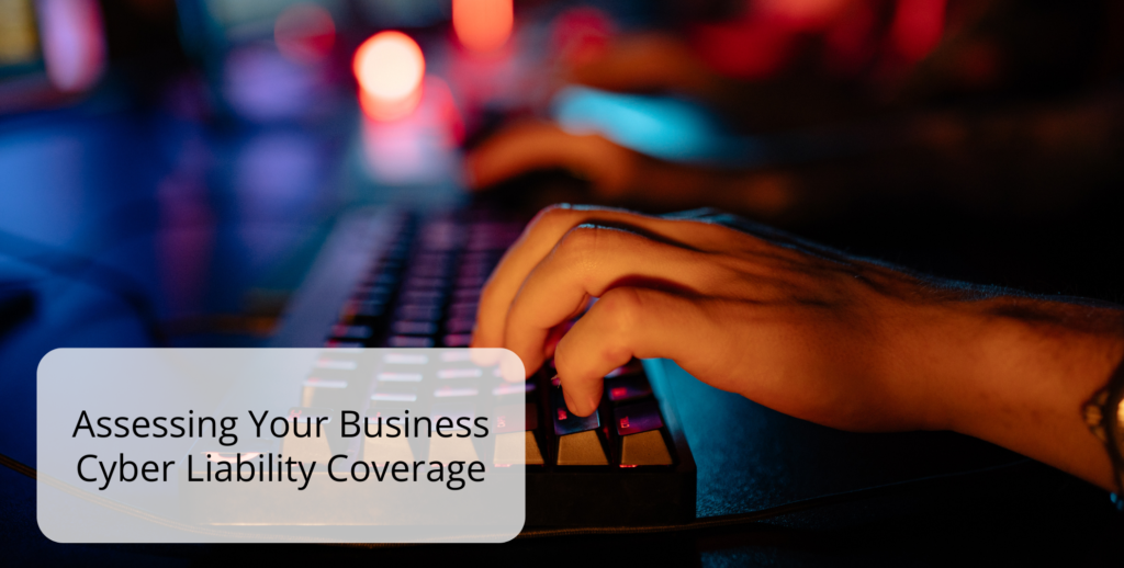 Assessing Your Business Cyber Liability Coverage - Russell-Massey ...